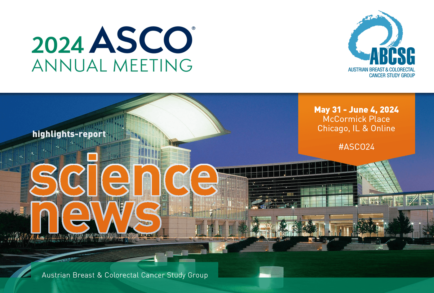 ABCSG Science News 2024 ASCO Annual MeetingKnowledge Conquers Cancer ...